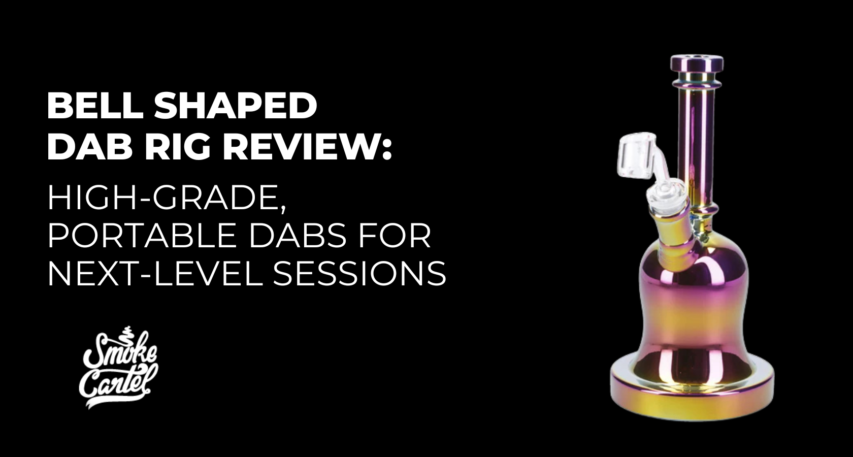 Portable Bell Shaped Dab Rig Review: High-Grade, Sleek, & Compact