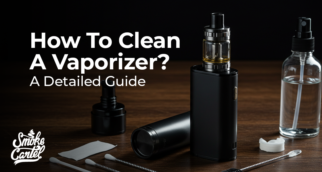 How to Clean a Vaporizer: The Ultimate Guide